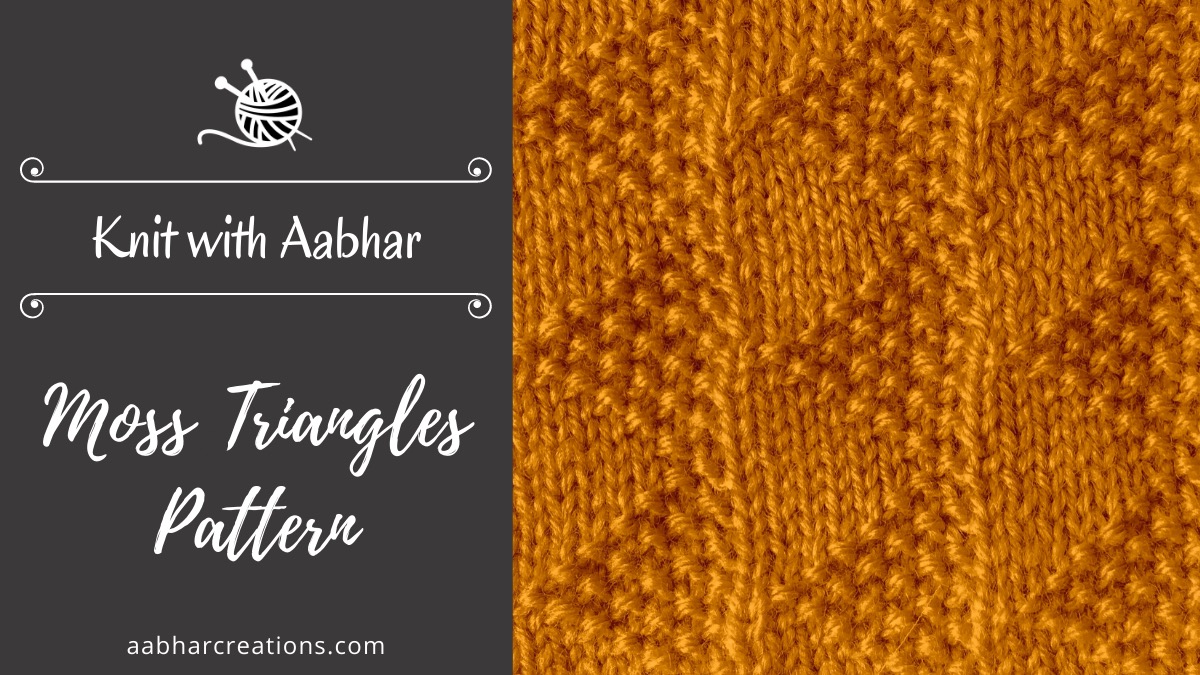Moss Triangles Stitch Pattern | Knit with Aabhar | Aabhar Creations