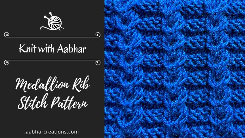Medallion Rib Stitch Pattern | Knit with Aabhar | Aabhar Creations