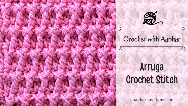 Arruga Crochet Stitch | Crochet with Aabhar | Aabhar Creations