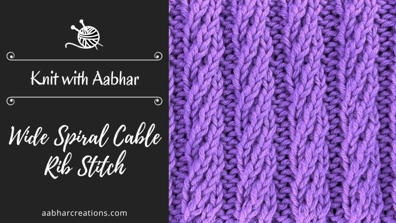 Wide Spiral Cable Rib Knitting Stitch | Knit with Aabhar | Aabhar Creations