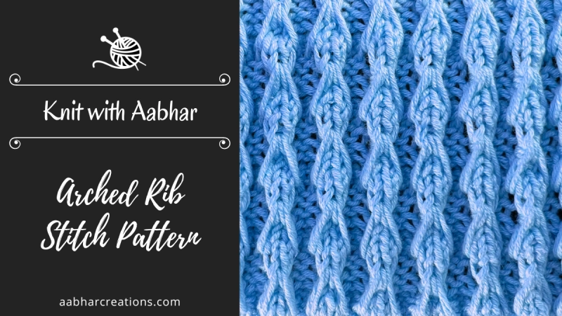 Arched Rib Knitting Stitch | Knit with Aabhar | Aabhar Creations