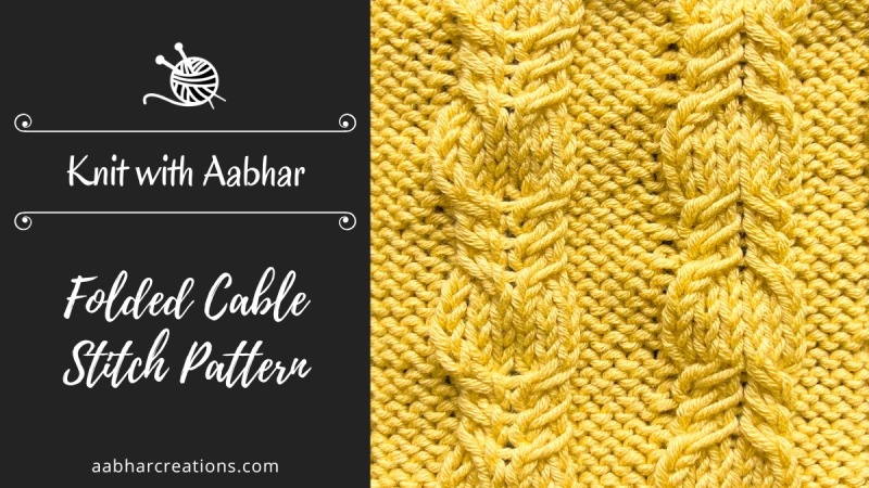 Folded Cable Knitting Stitch | Knit with Aabhar | Aabhar Creations