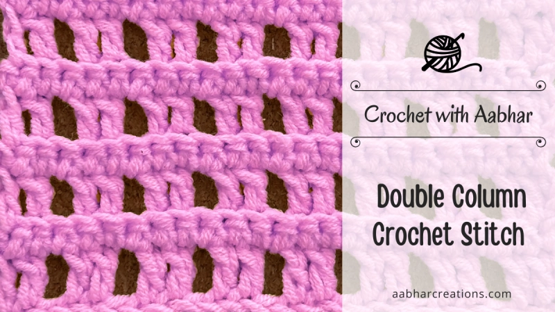 Double Column Crochet Stitch | Crochet with Aabhar | Aabhar Creations