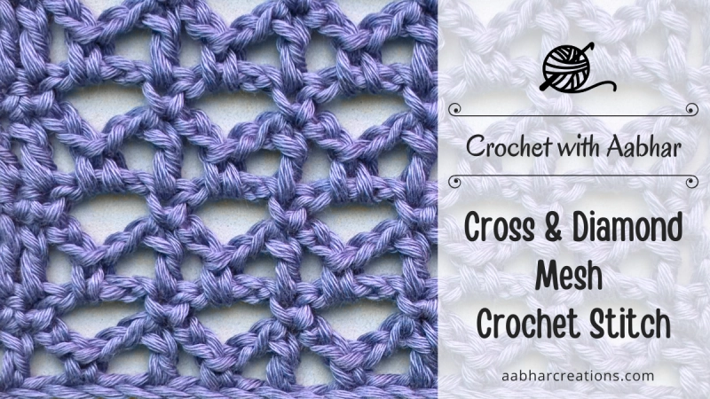 Cross & Diamond Mesh Crochet Stitch | Crochet with Aabhar | Aabhar ...